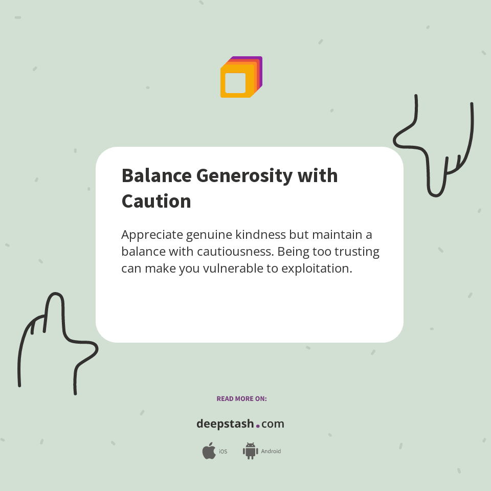 Balance Generosity with Caution - Deepstash