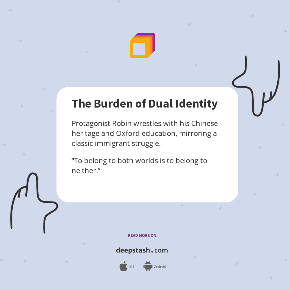 The Burden of Dual Identity - Deepstash