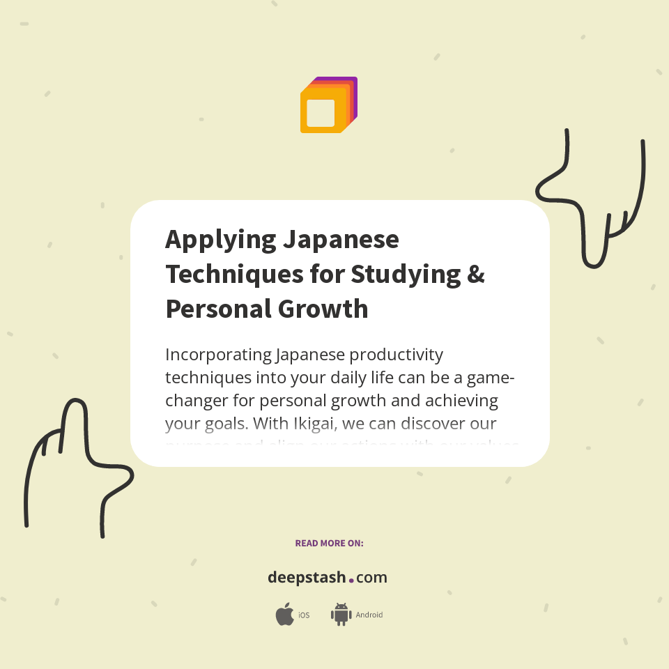 Applying Japanese Techniques for Studying & Personal Growth - Deepstash