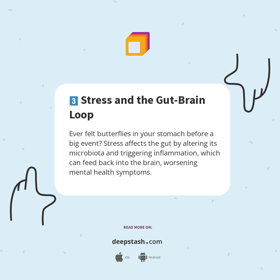 3️⃣ Stress and the Gut-Brain Loop - Deepstash