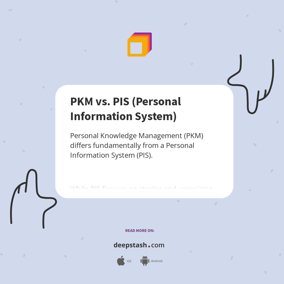 PKM vs. PIS (Personal Information System) - Deepstash