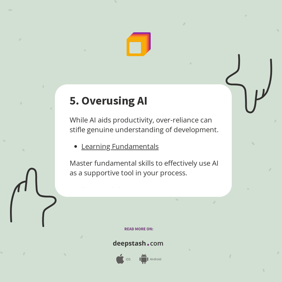 5. Overusing AI - Deepstash