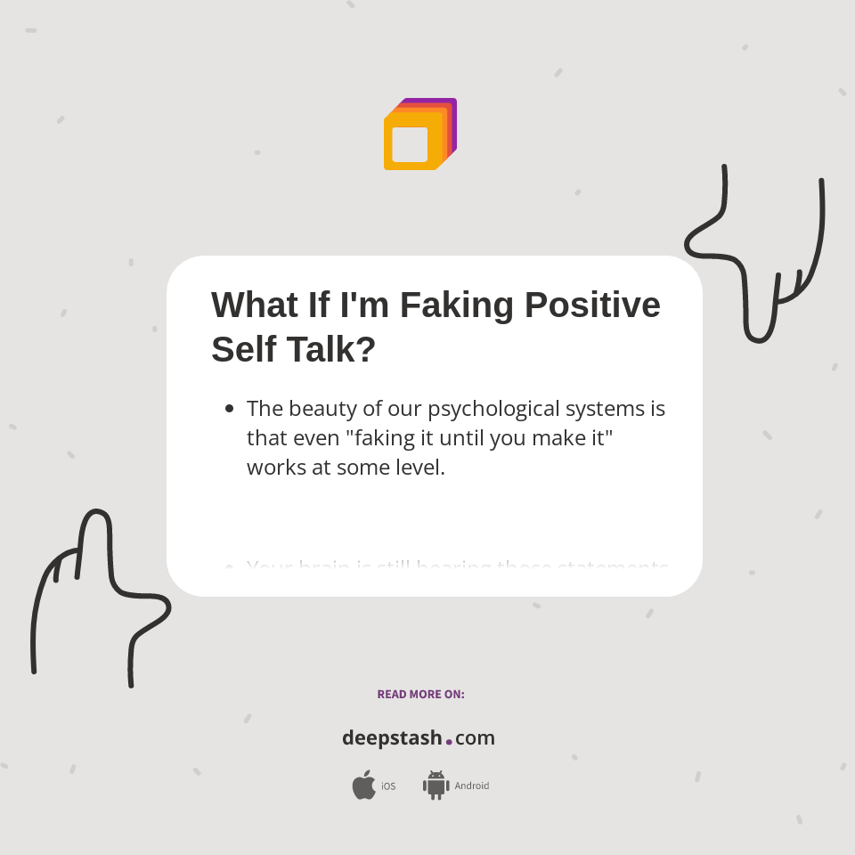 What If I'm Faking Positive Self Talk? - Deepstash