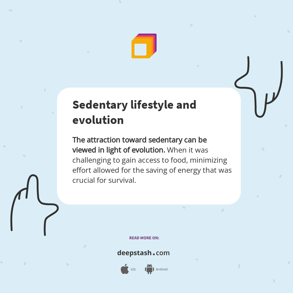Sedentary lifestyle and evolution - Deepstash