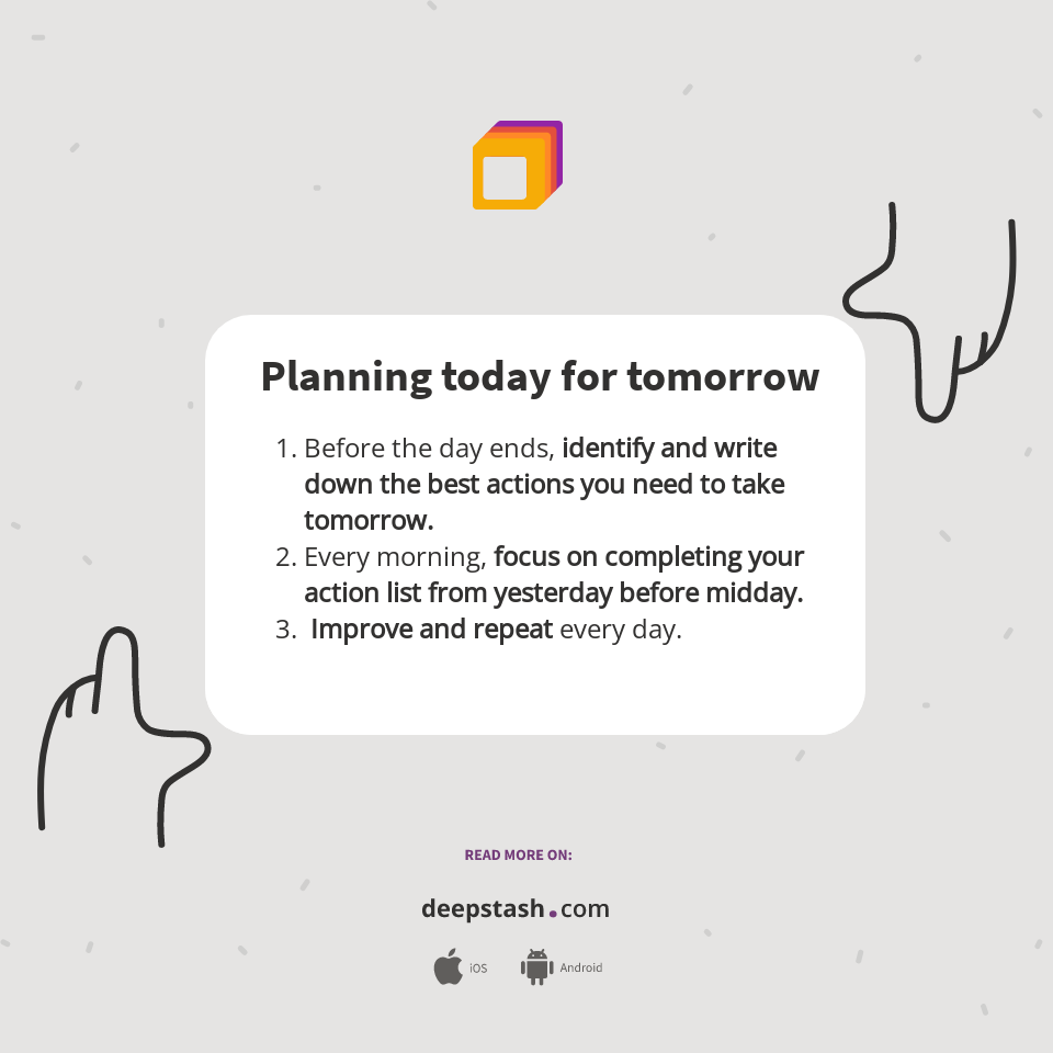 Planning today for tomorrow - Deepstash