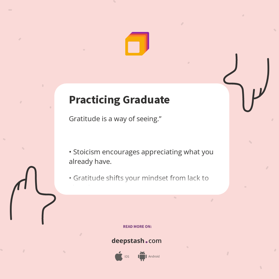 Practicing Graduate - Deepstash