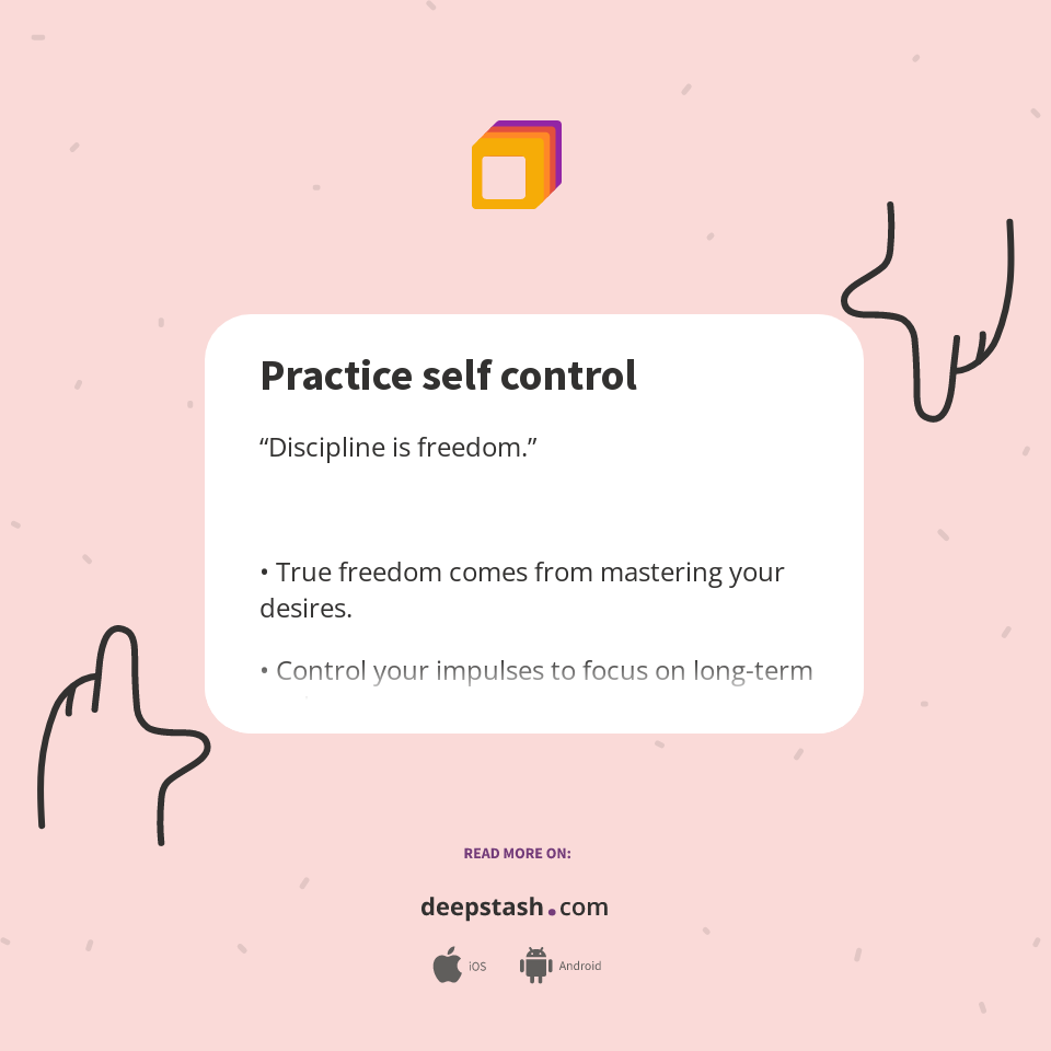 Practice self control - Deepstash
