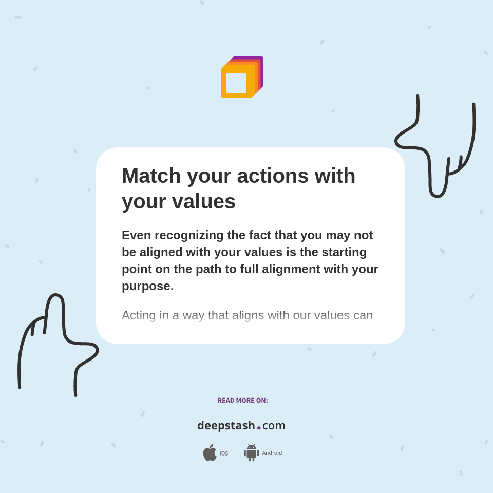 Match your actions with your values - Deepstash