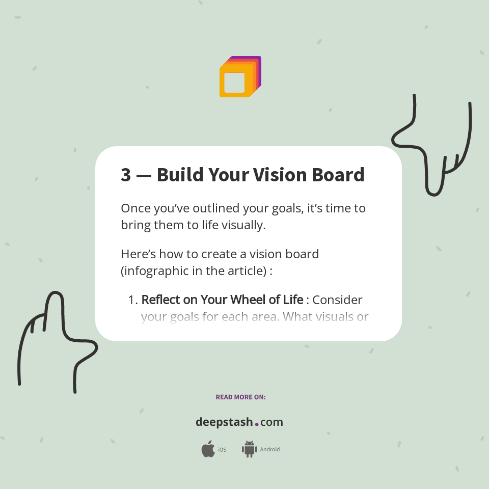 3 — Build Your Vision Board - Deepstash