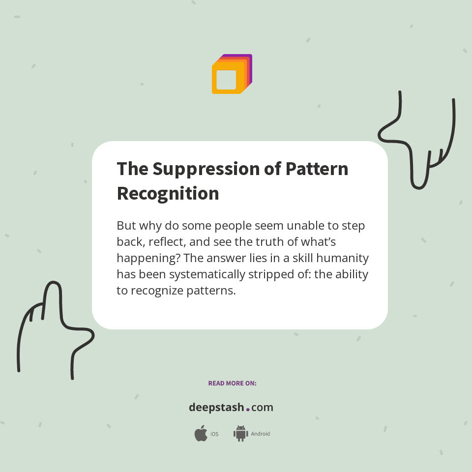 The Suppression of Pattern Recognition - Deepstash