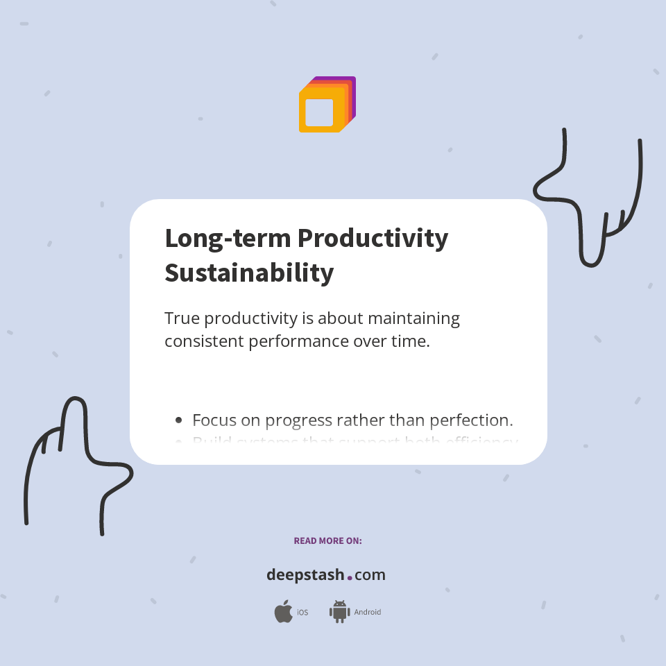 Long-term Productivity Sustainability - Deepstash