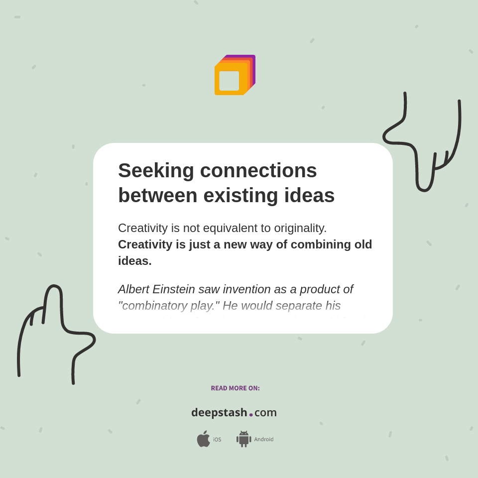 Seeking connections between existing ideas - Deepstash