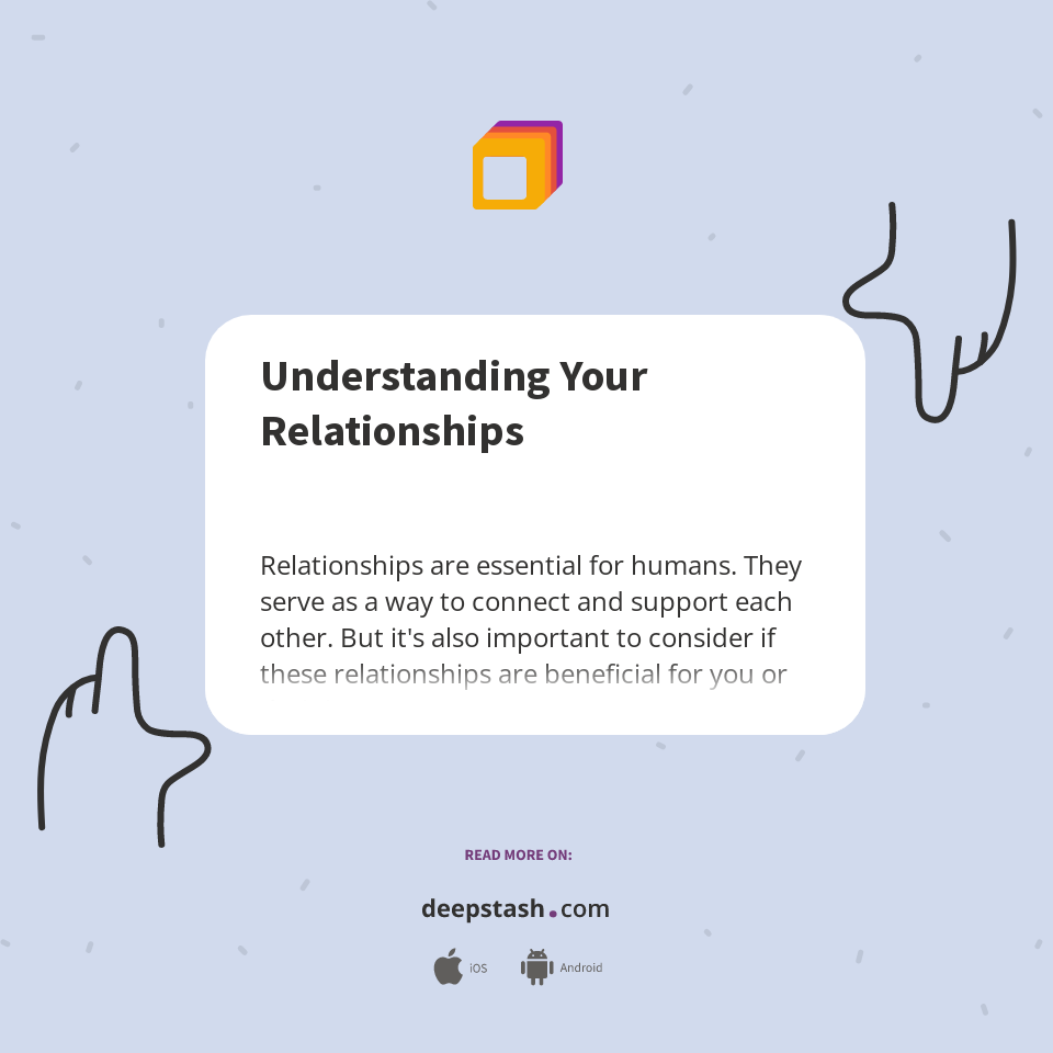 Understanding Your Relationships - Deepstash
