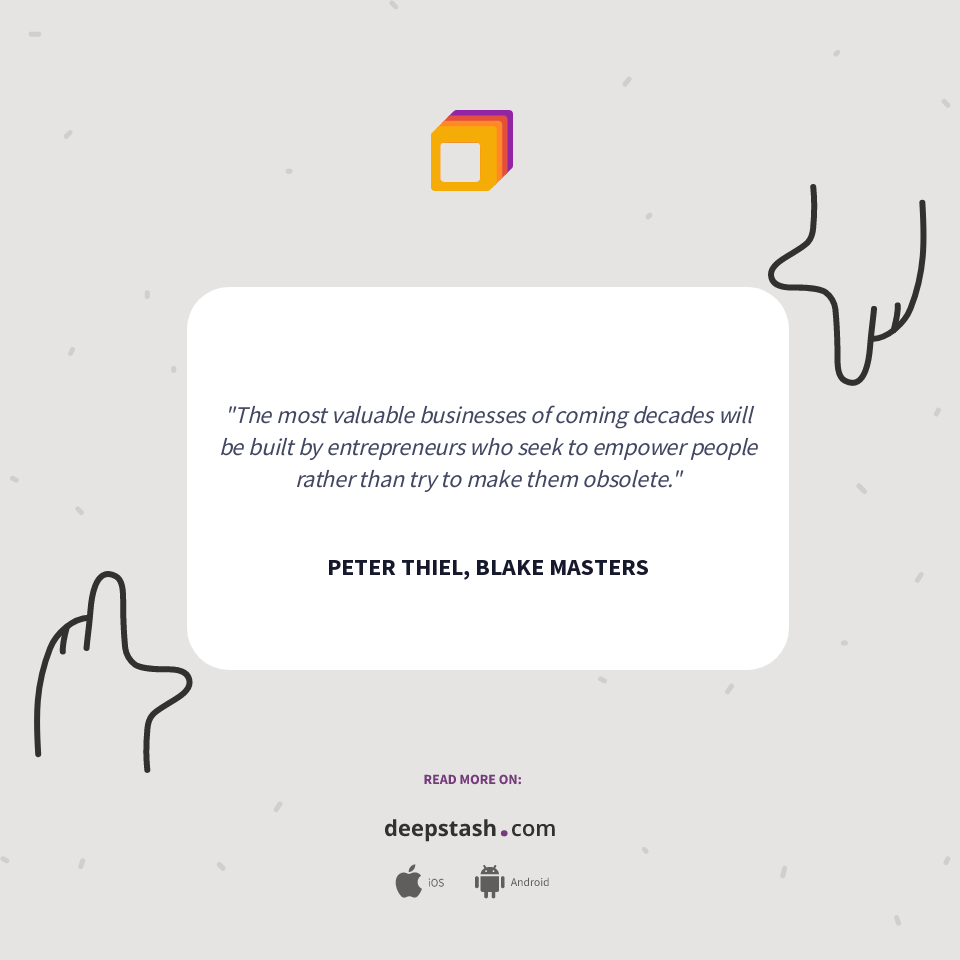 Quote by PETER THIEL, BLAKE MASTERS - Deepstash