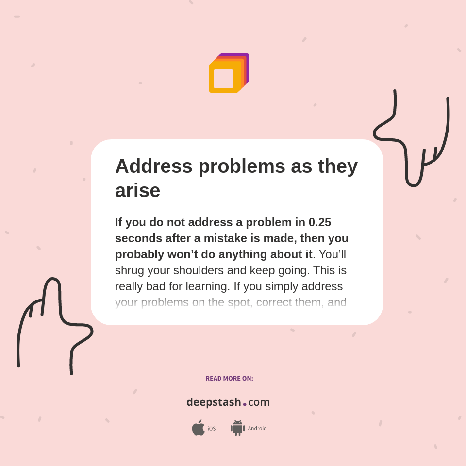 Address problems as they arise - Deepstash