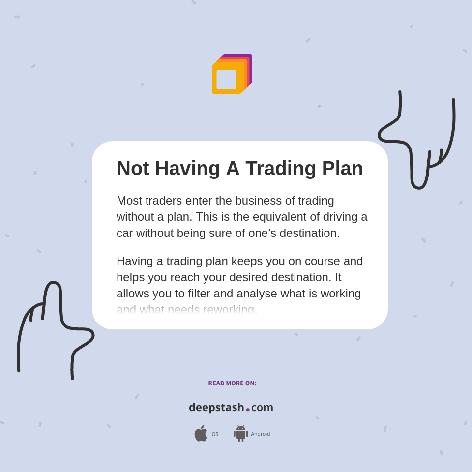 Not Having A Trading Plan - Deepstash