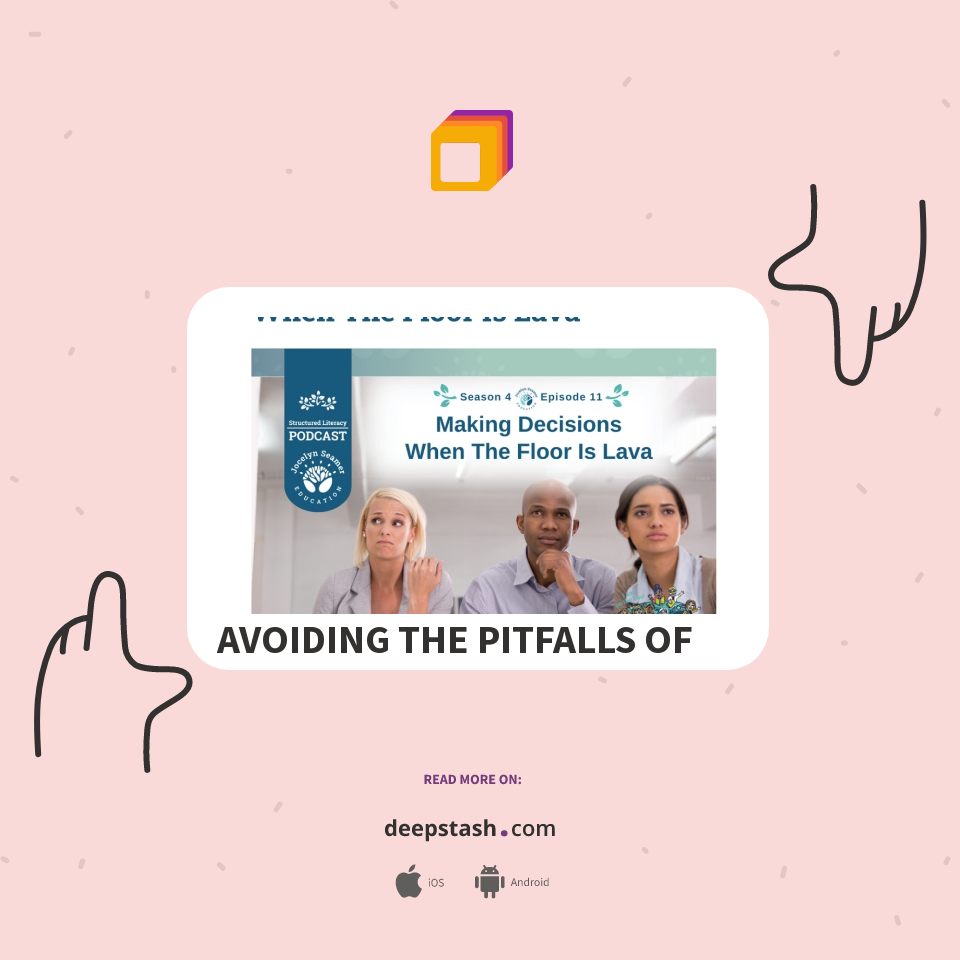 AVOIDING THE PITFALLS OF QUICK DECISIONS - Deepstash