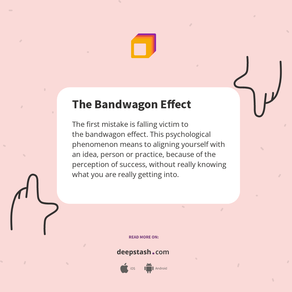The Bandwagon Effect - Deepstash