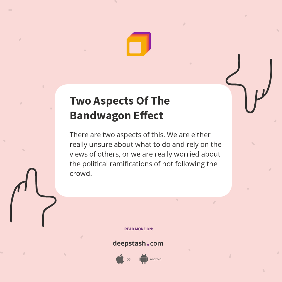 Two Aspects Of The Bandwagon Effect - Deepstash