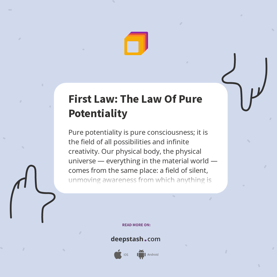 First Law: The Law Of Pure Potentiality - Deepstash