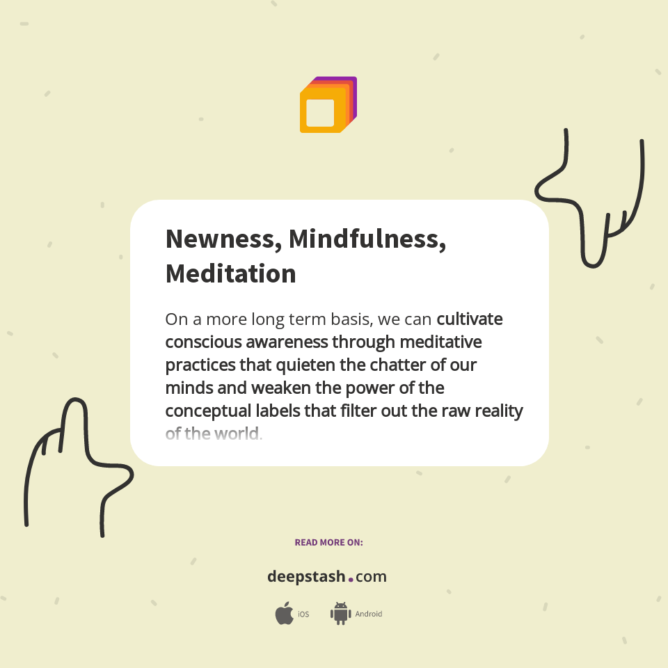 Newness, Mindfulness, Meditation - Deepstash