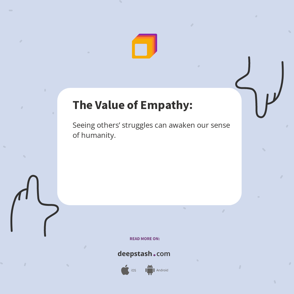 The Value of Empathy: - Deepstash