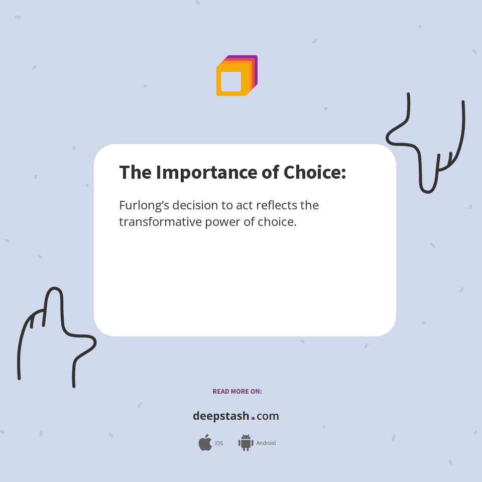 The Importance of Choice: - Deepstash