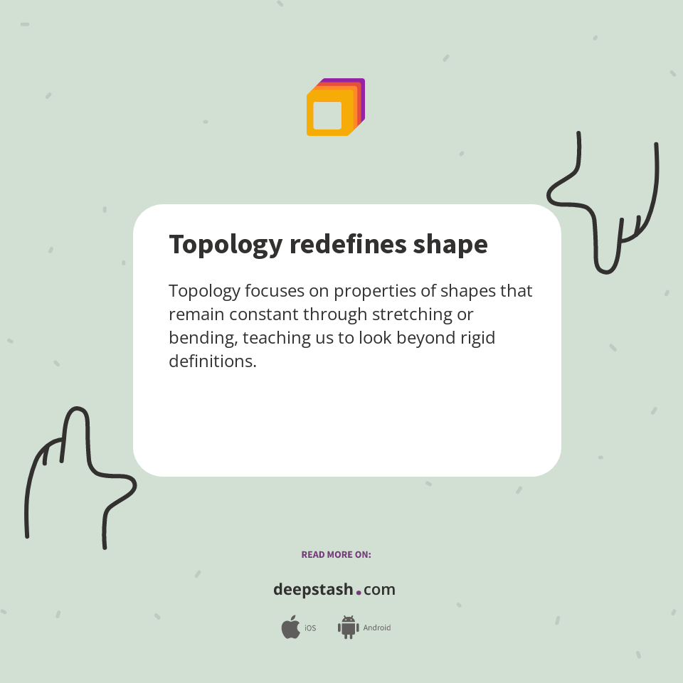 Topology redefines shape - Deepstash