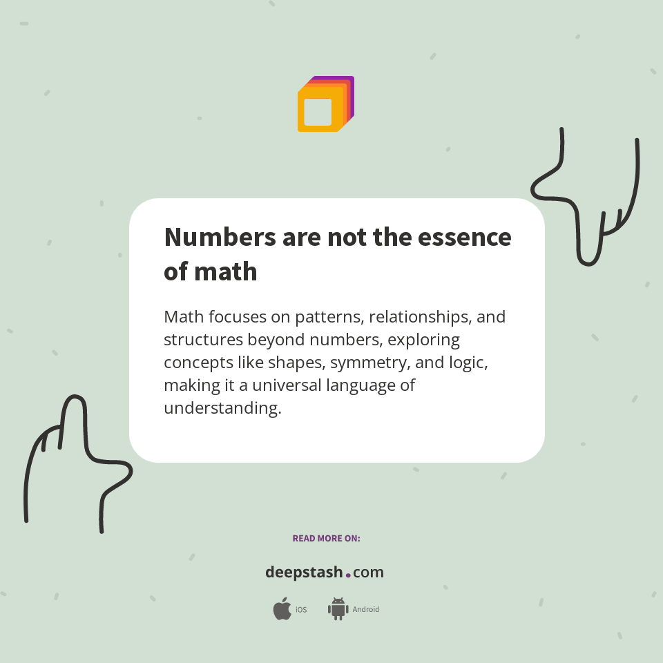 Numbers are not the essence of math - Deepstash