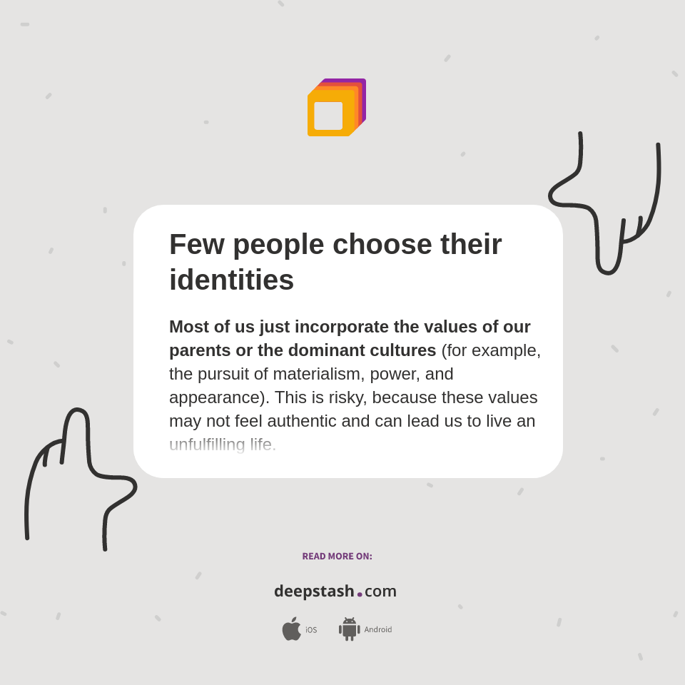 Few people choose their identities - Deepstash