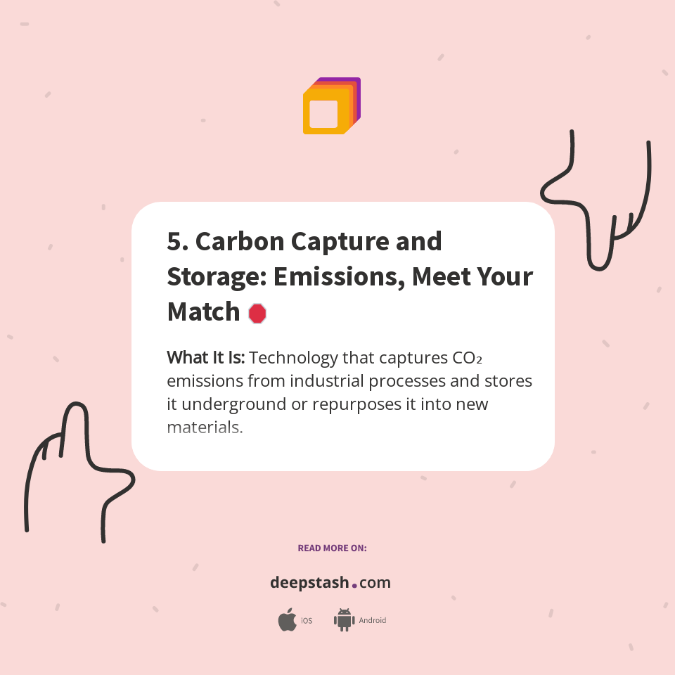 5. Carbon Capture and Storage: Emissions, Meet Your Match 🛑 - Deepstash