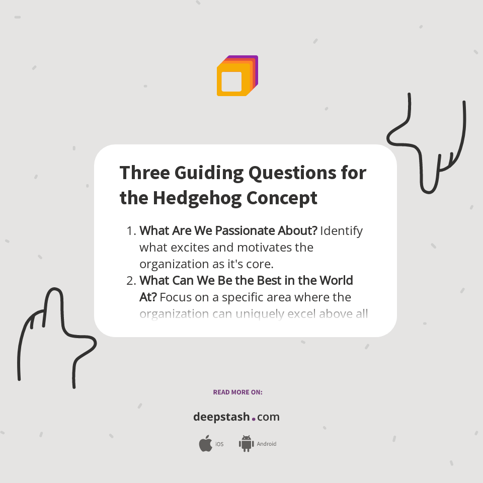 Three Guiding Questions for the Hedgehog Concept - Deepstash