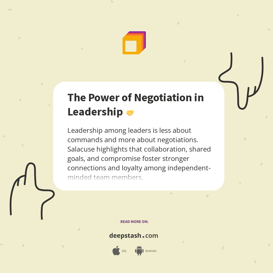 The Power of Negotiation in Leadership 🤝 - Deepstash