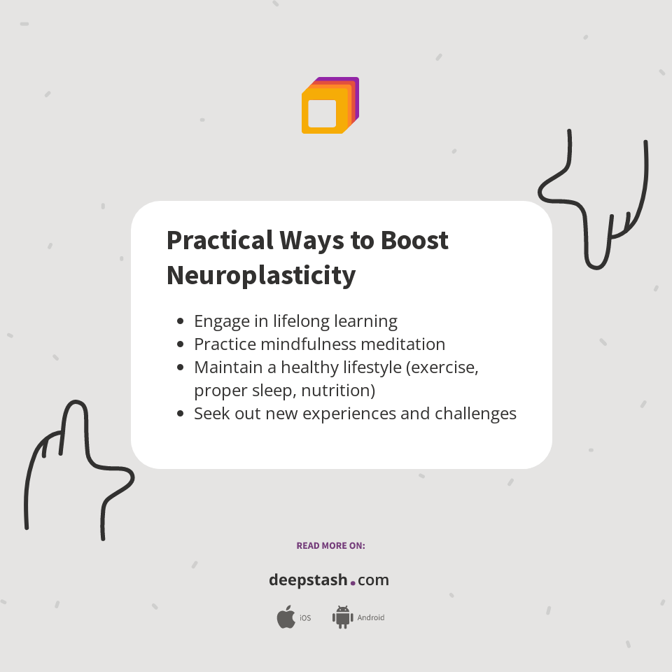Practical Ways to Boost Neuroplasticity - Deepstash