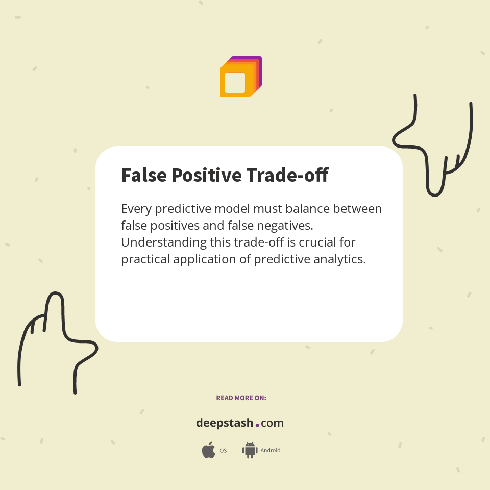 False Positive Trade-off - Deepstash