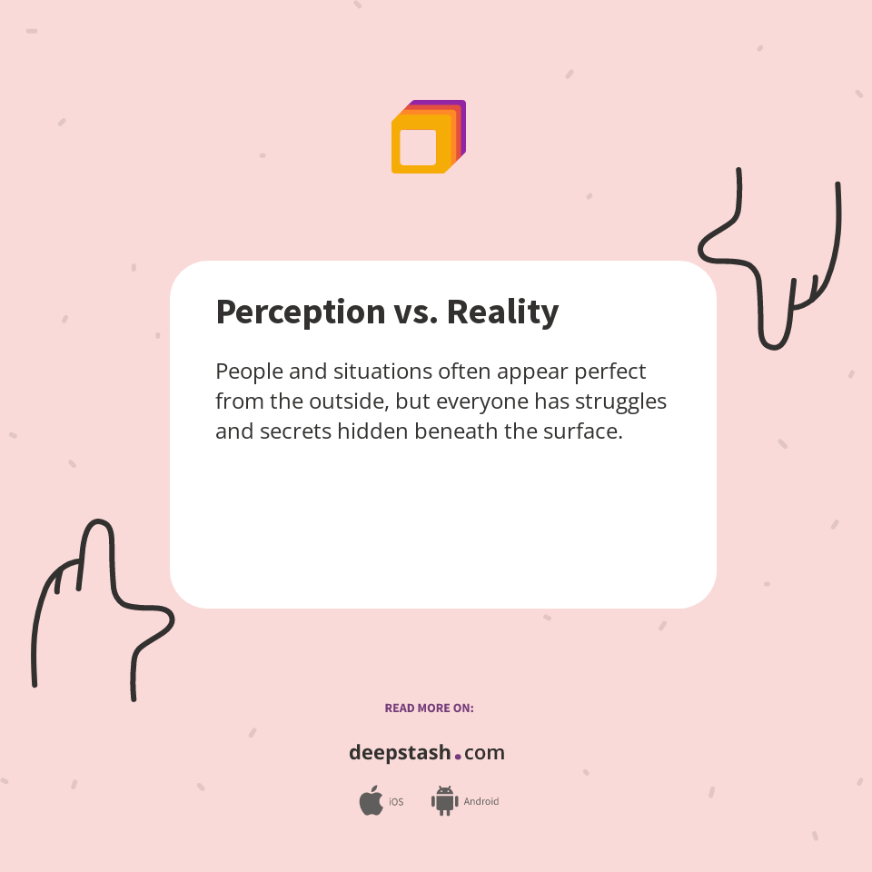 Perception vs. Reality - Deepstash