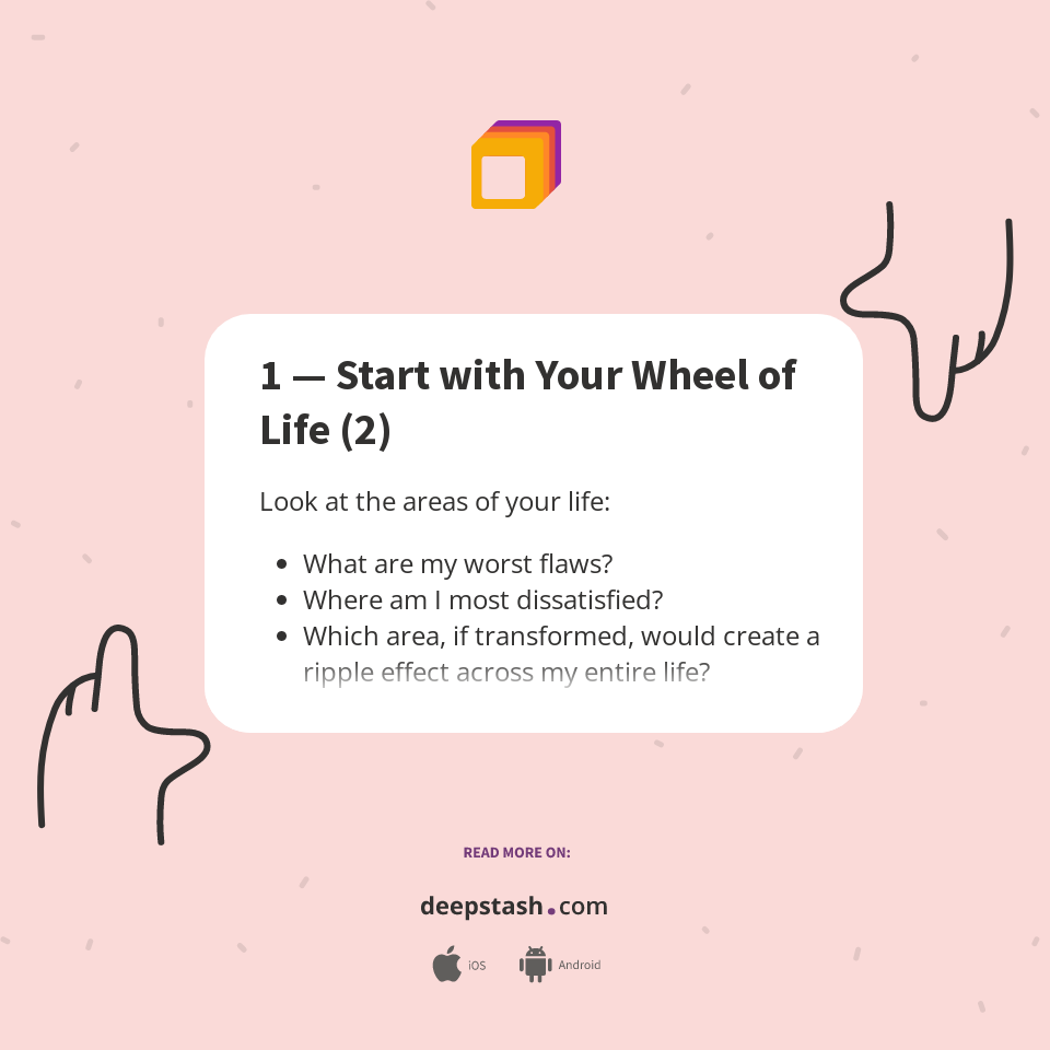 1 — Start with Your Wheel of Life (2) - Deepstash