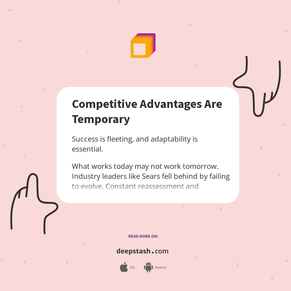 Competitive Advantages Are Temporary - Deepstash