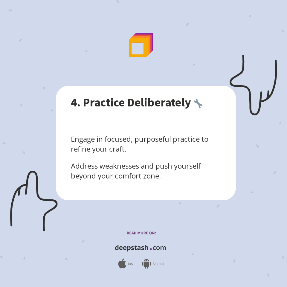 4. Practice Deliberately 🔧 - Deepstash