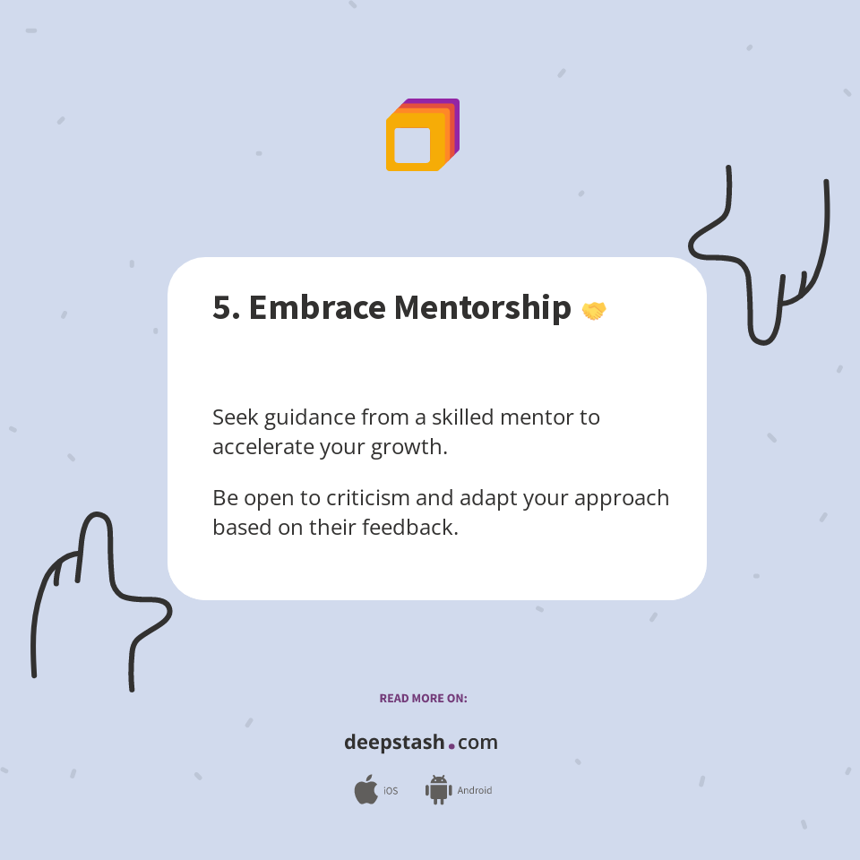 5. Embrace Mentorship 🤝 - Deepstash