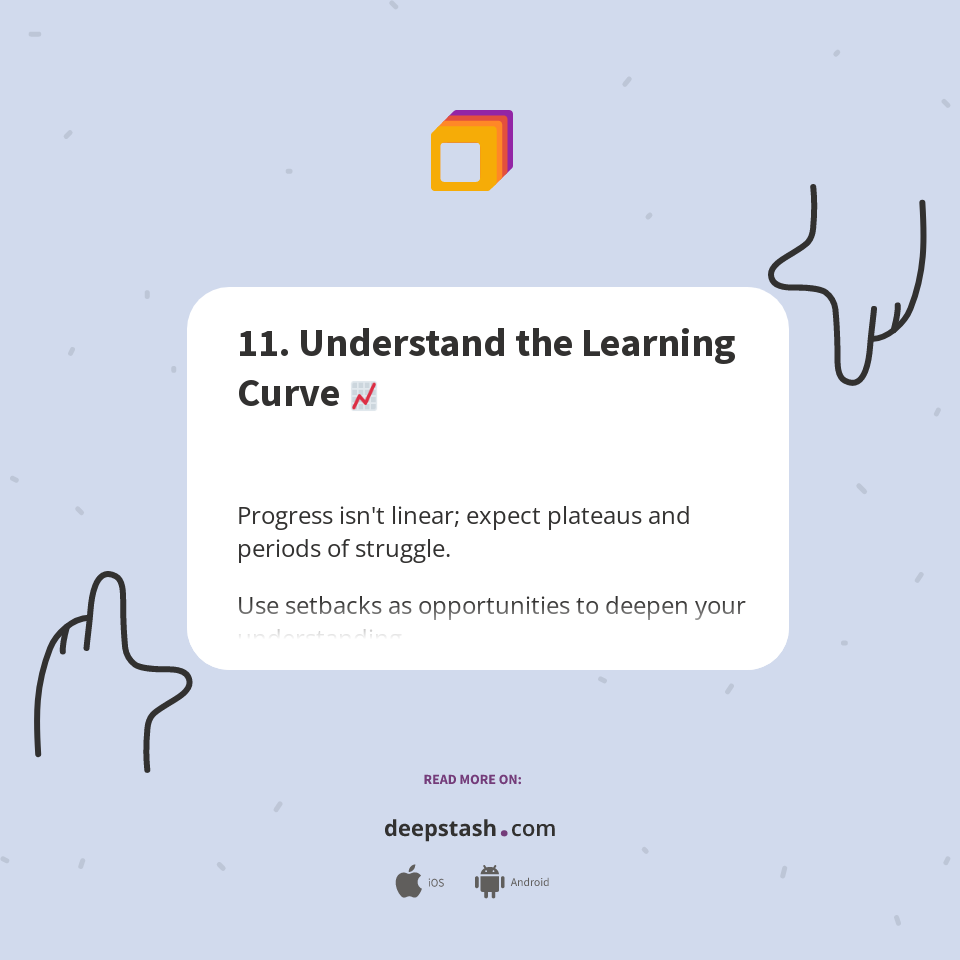 11. Understand the Learning Curve 📈 - Deepstash