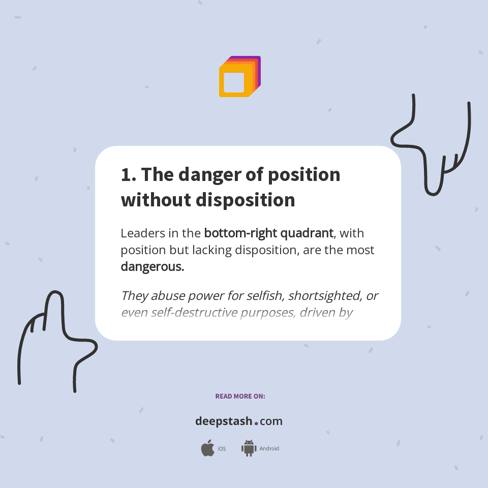1. The danger of position without disposition - Deepstash