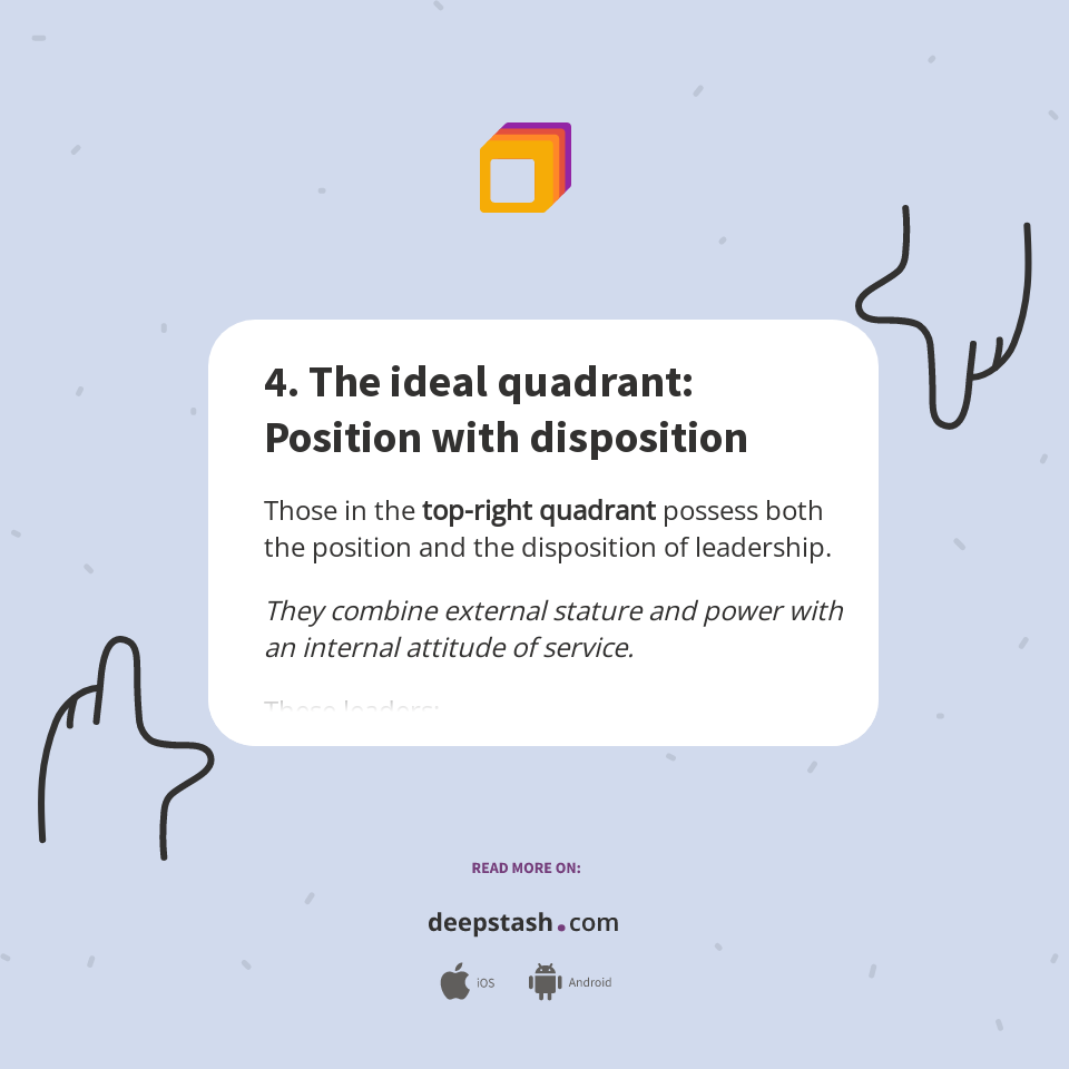 4. The ideal quadrant: Position with disposition - Deepstash
