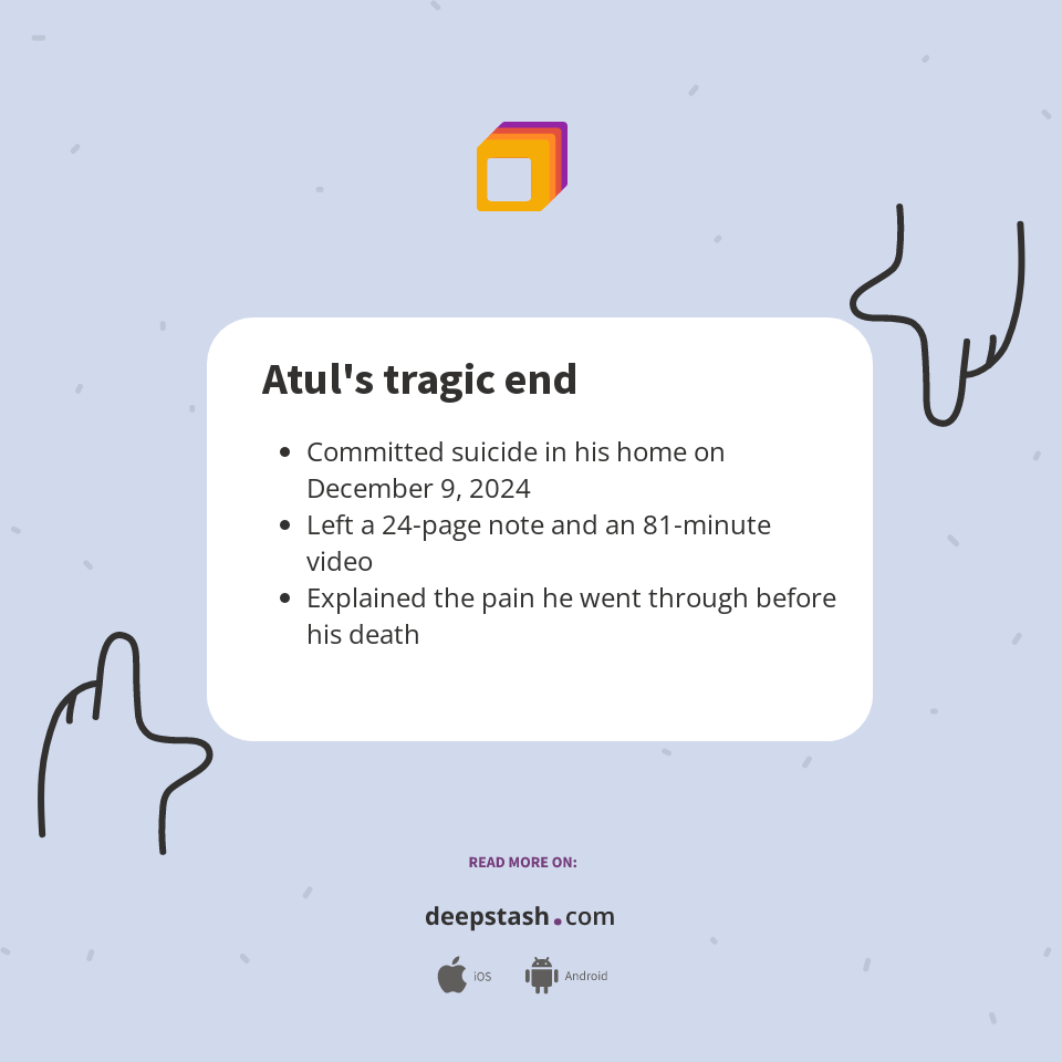 Atul's tragic end - Deepstash