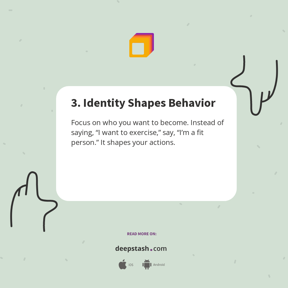 3. Identity Shapes Behavior - Deepstash