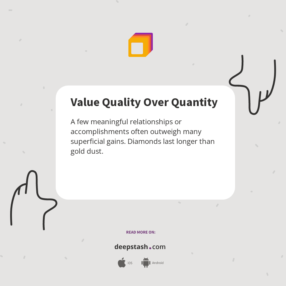 Value Quality Over Quantity - Deepstash