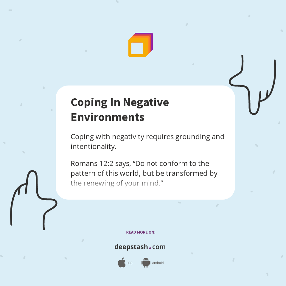 Coping In Negative Environments - Deepstash