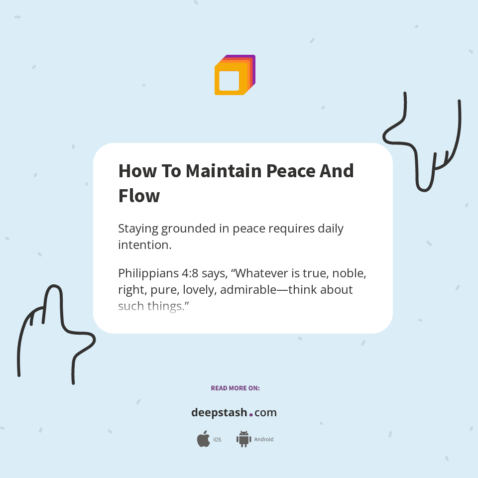 How To Maintain Peace And Flow - Deepstash