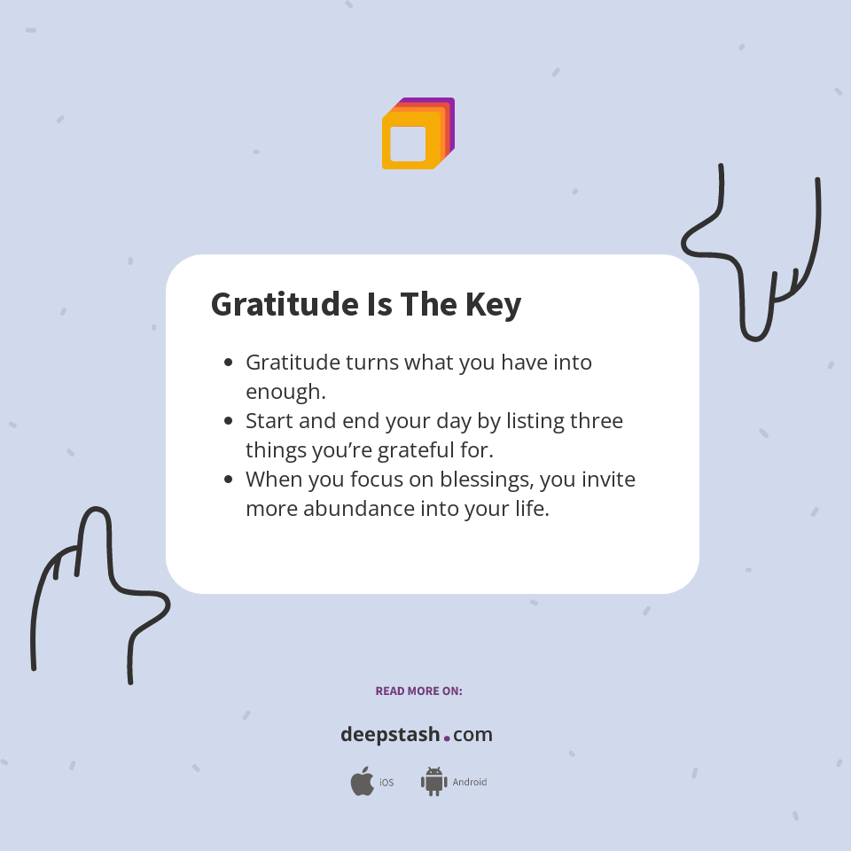 Gratitude Is The Key - Deepstash