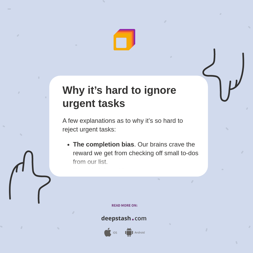 Why it’s hard to ignore urgent tasks - Deepstash